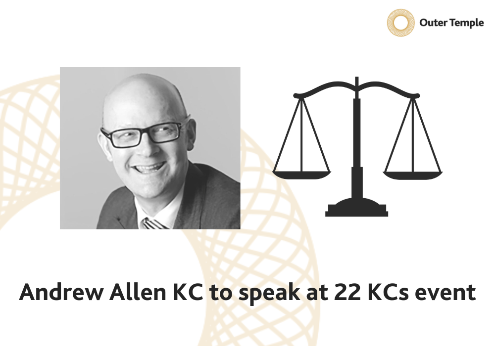Andrew Allen KC to speak at 22 KCs event - Outer Temple Chambers - London