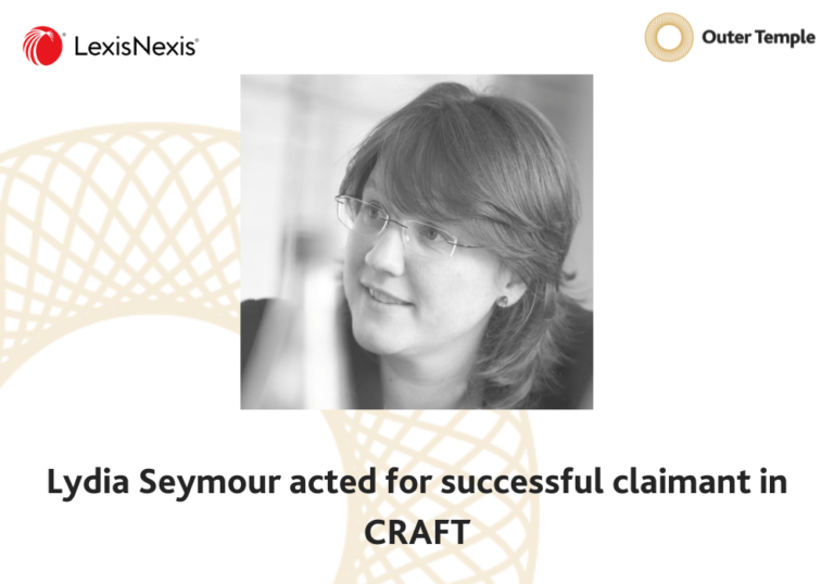Lydia Seymour acts for successful claimant in CRAFT. Read her analysis ...