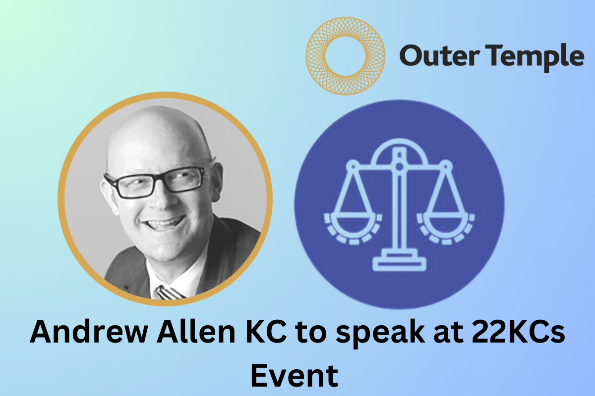 Andrew Allen KC to speak at 22 KCs event - Outer Temple Chambers - London