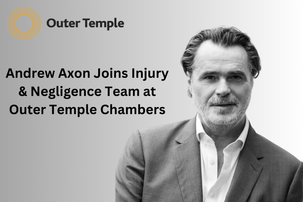 Andrew Axon Joins Injury & Negligence Team at Outer Temple Chambers ...