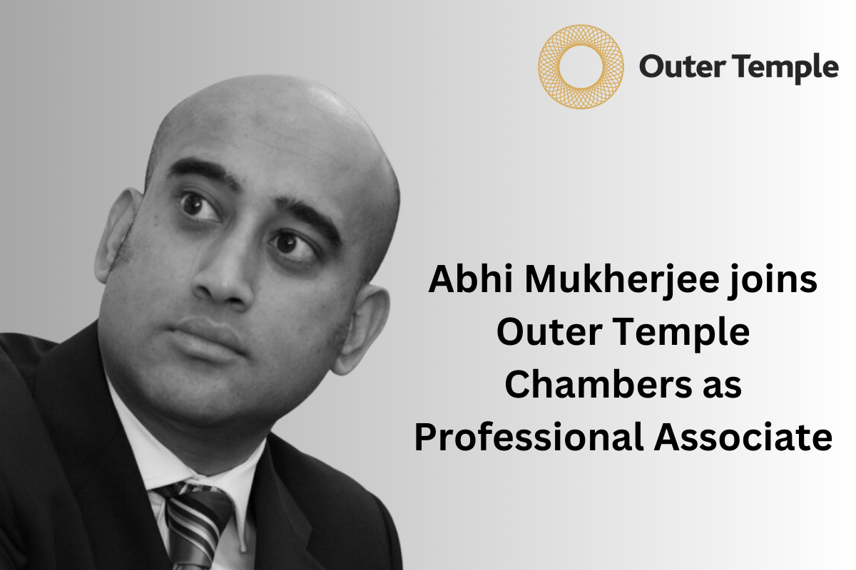 Abhi Mukherjee joins Outer Temple Chambers as Professional Associate ...