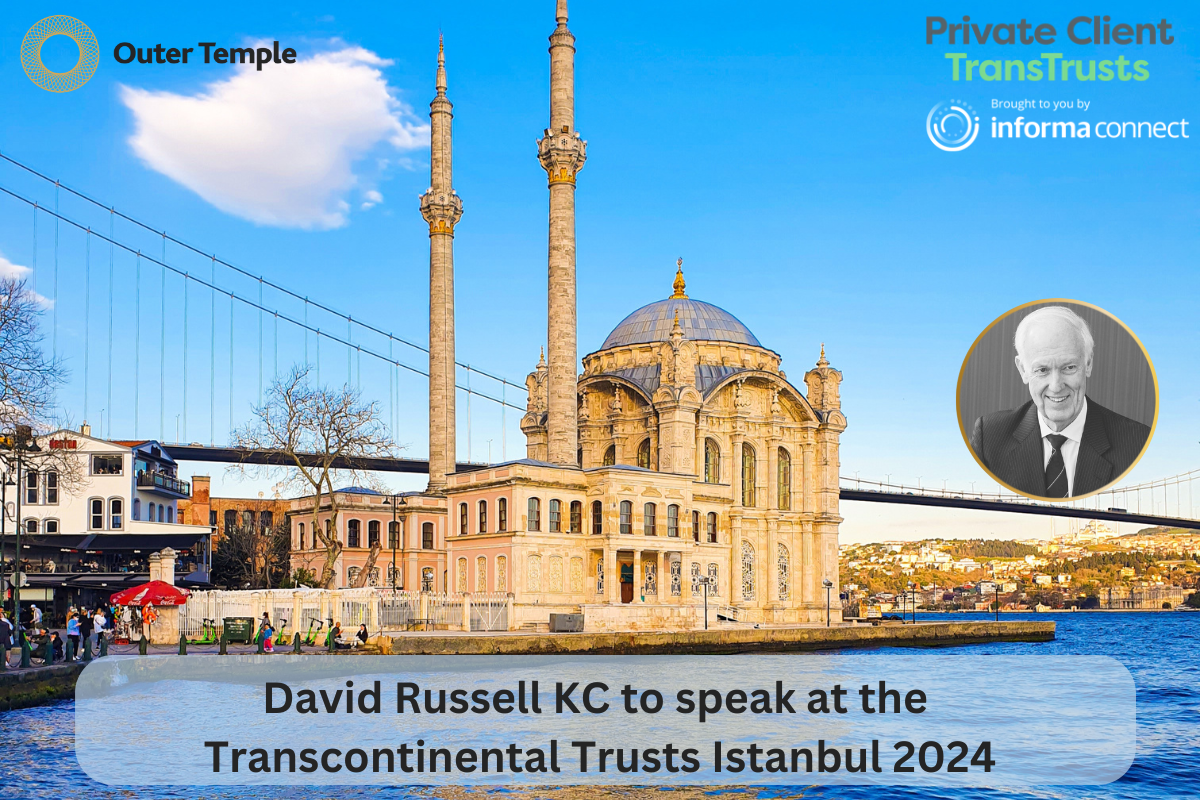 David Russell KC to speak at the Transcontinental Trusts Istanbul 2024 ...